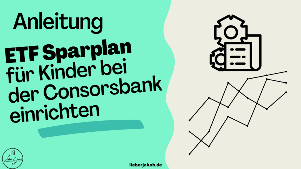 ETF Sparplan für Kinder bei der Consorsbank einrichten (Anleitung ...